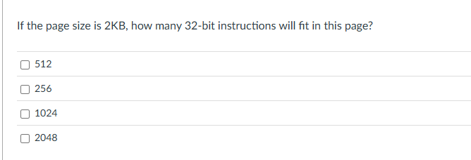 Solved If the page size is 2 ﻿KB , ﻿how many 32 -bit | Chegg.com