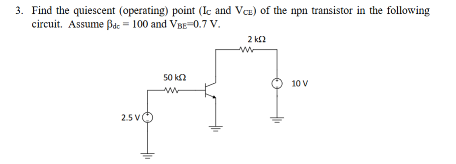 Solved 3. Find the quiescent (operating) point (Ic and VCE) | Chegg.com