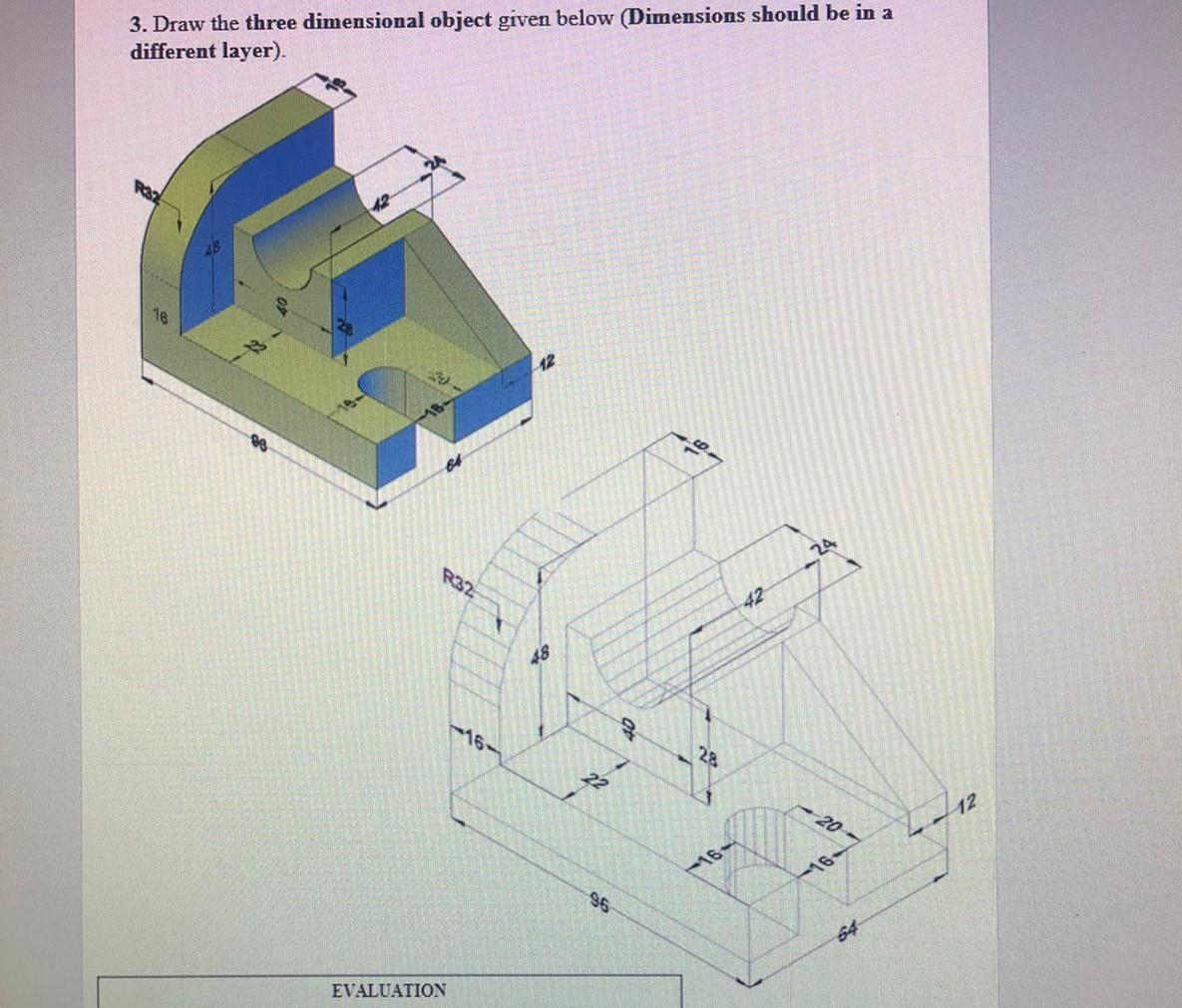Solved 3. Draw the three dimensional object given below | Chegg.com