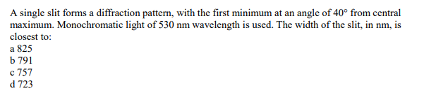 Solved A single slit forms a diffraction pattern, with the | Chegg.com