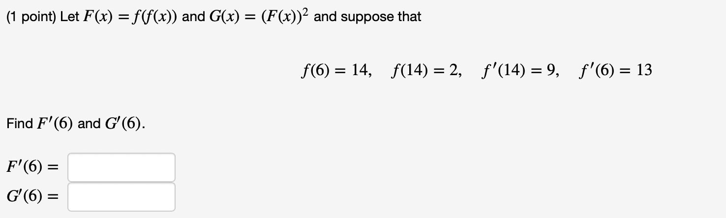 Solved (1 point) Let F(x)=f(f(x)) and G(x)=(F(x))2 and | Chegg.com