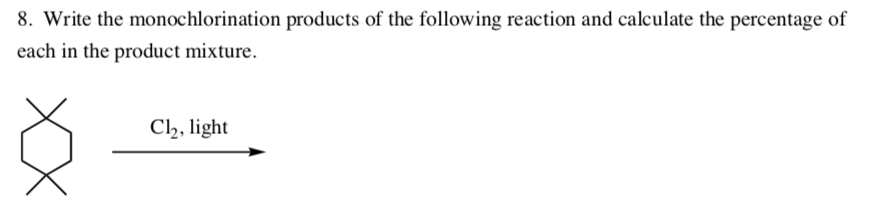 Solved 8. Write the monochlorination products of the | Chegg.com