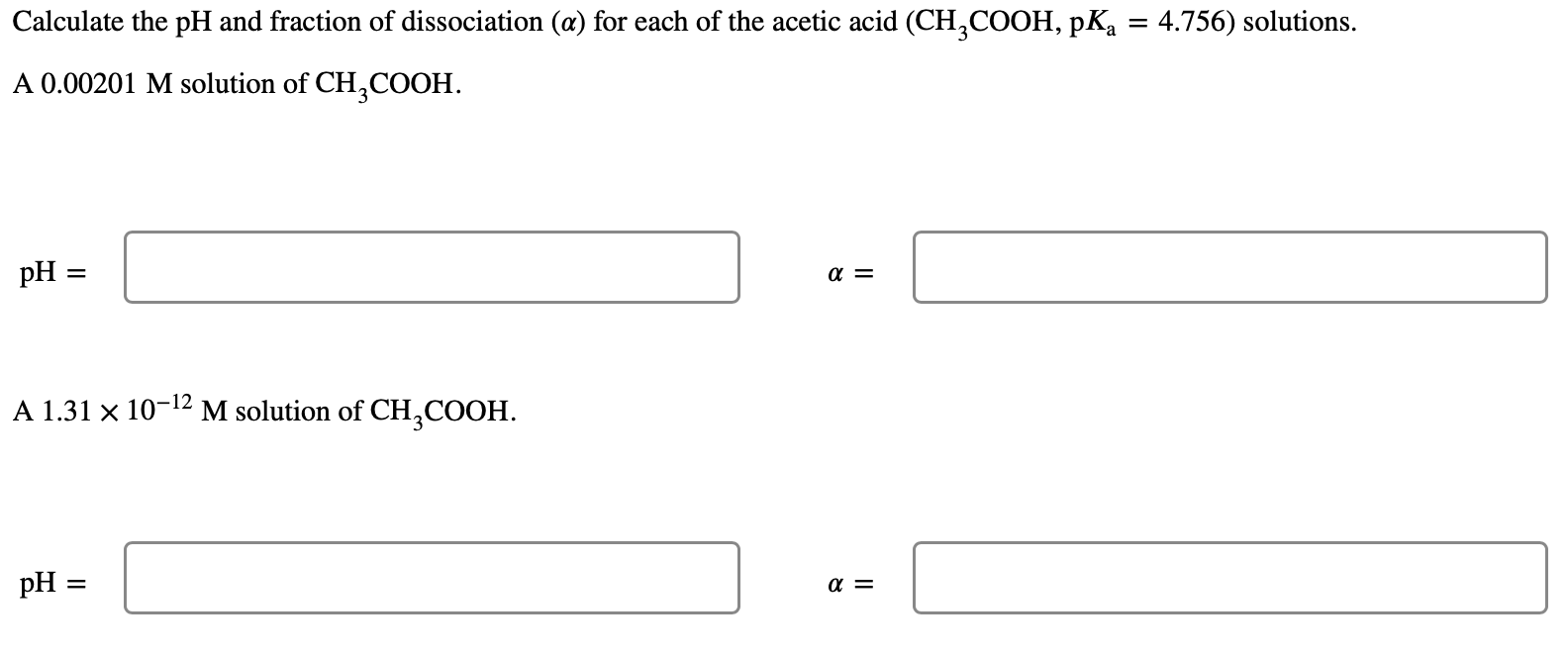 Solved Calculate the pH and fraction of dissociation (a) for | Chegg.com