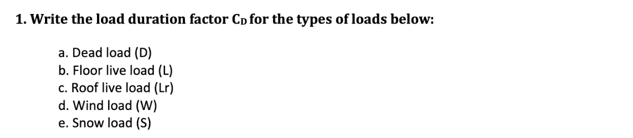 Solved 1. Write the load duration factor Cp for the types of | Chegg.com