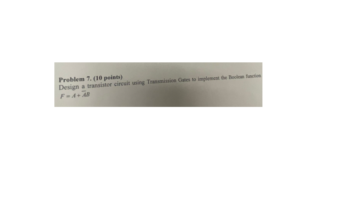 Solved Problem 7. (10 points) Design a transistor circuit | Chegg.com
