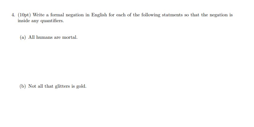Solved 4. (10pt) Write a formal negation in English for each | Chegg.com