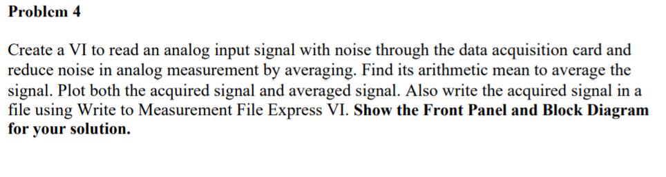Problem 4 Create a VI to read an analog input signal | Chegg.com