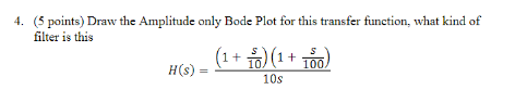 Solved 4. (5 points) Draw the Amplitude only Bode Plot for | Chegg.com