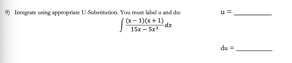 Solved 9) Integrate using appropriate U-Substitution. You | Chegg.com