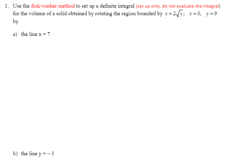 Solved 1. Use the disk/washer method to set up a definite | Chegg.com