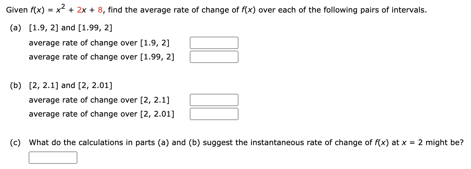 Solved Given f(x) = x2 + 2x + 8, find the average rate of | Chegg.com