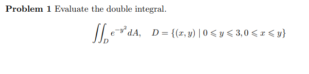Solved Problem 1 Evaluate the double integral. | Chegg.com