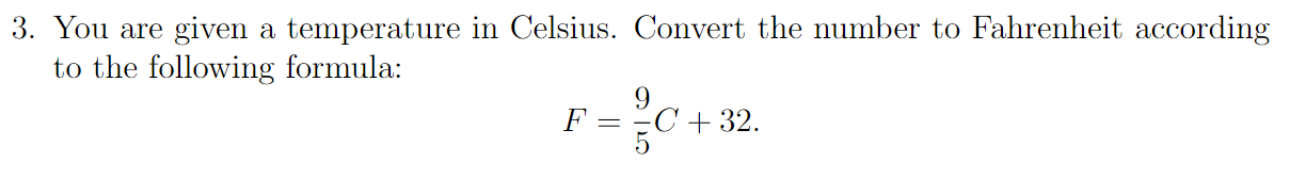 Solved 3. You are given a temperature in Celsius. Convert | Chegg.com