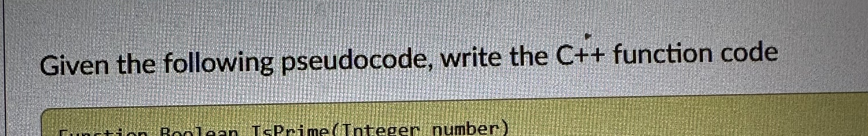 Solved unction Boolean IsPrime(Integen number Declare | Chegg.com