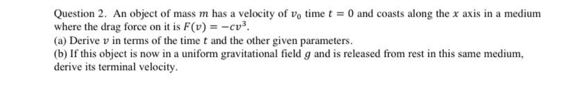 Solved Question 2. An object of mass m has a velocity of v0 | Chegg.com