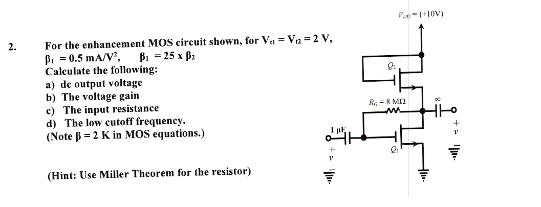 Solved Vpp = (+10V) 2. For the enhancement MOS circuit | Chegg.com