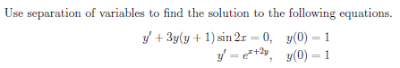 [Solved]: Use separation of variables to find the solution