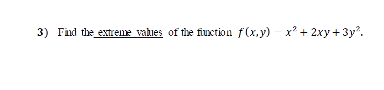 Solved 3) Find the extreme values of the function | Chegg.com