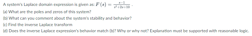 Solved A system's Laplace domain expression is given as: | Chegg.com