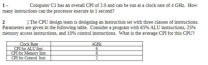 Solved 1- Computer C1 has an overall CPI of 2.0 and can be | Chegg.com
