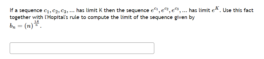 Solved If a sequence c1,c2,c3,… has limit K then the | Chegg.com