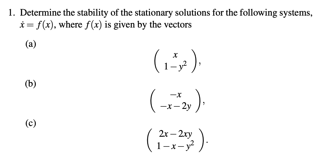 Solved Determine the stability of the stationary solutions | Chegg.com