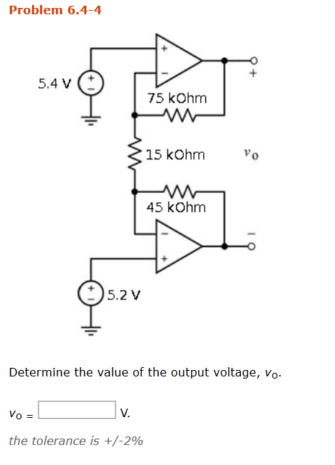 Solved Problem 6.4-4 5.4 V 75 kOhm w 315 kohm vo 45 kOhm 5.2 | Chegg.com