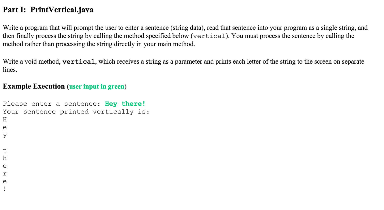 Solved Part I: Print Vertical.java Write a program that will | Chegg.com