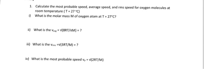 Solved Calculate the most probable speed, average speed, and | Chegg.com