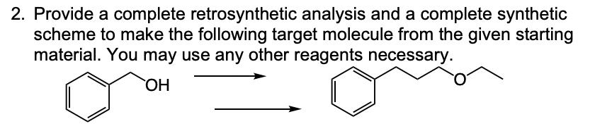 Solved Provide a complete retrosynthetic analysis and a | Chegg.com
