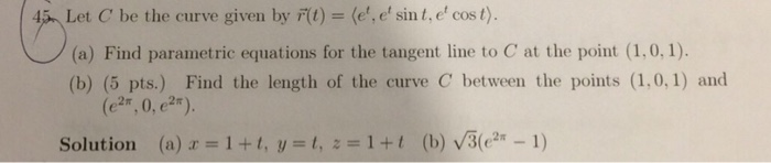 Solved 45 Let C be the curve given by F(t) = (e', e' sin t, | Chegg.com