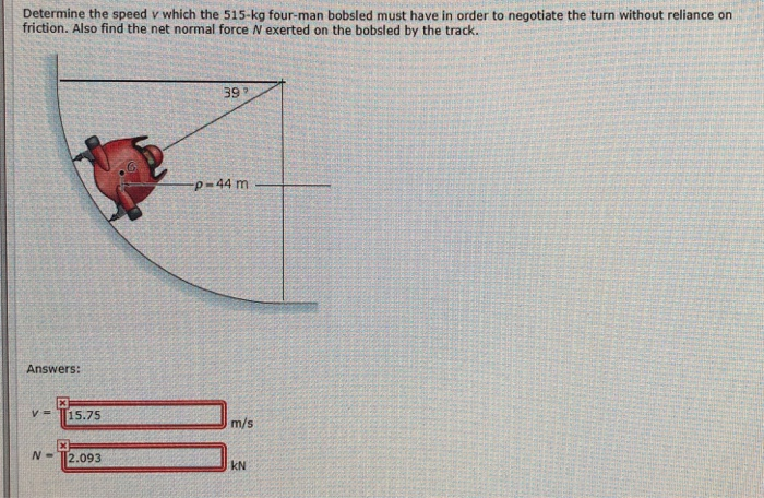 Solved Determine the speed v which the 515-kg four-man | Chegg.com
