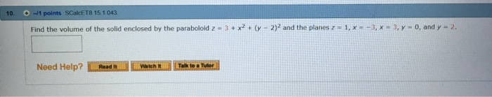 Solved 10. -1 points SCalcET8 15 1 043 Find the volume of | Chegg.com Solved 10. -1 points SCalcET8 15 1 043 Find the volume of | Chegg.com