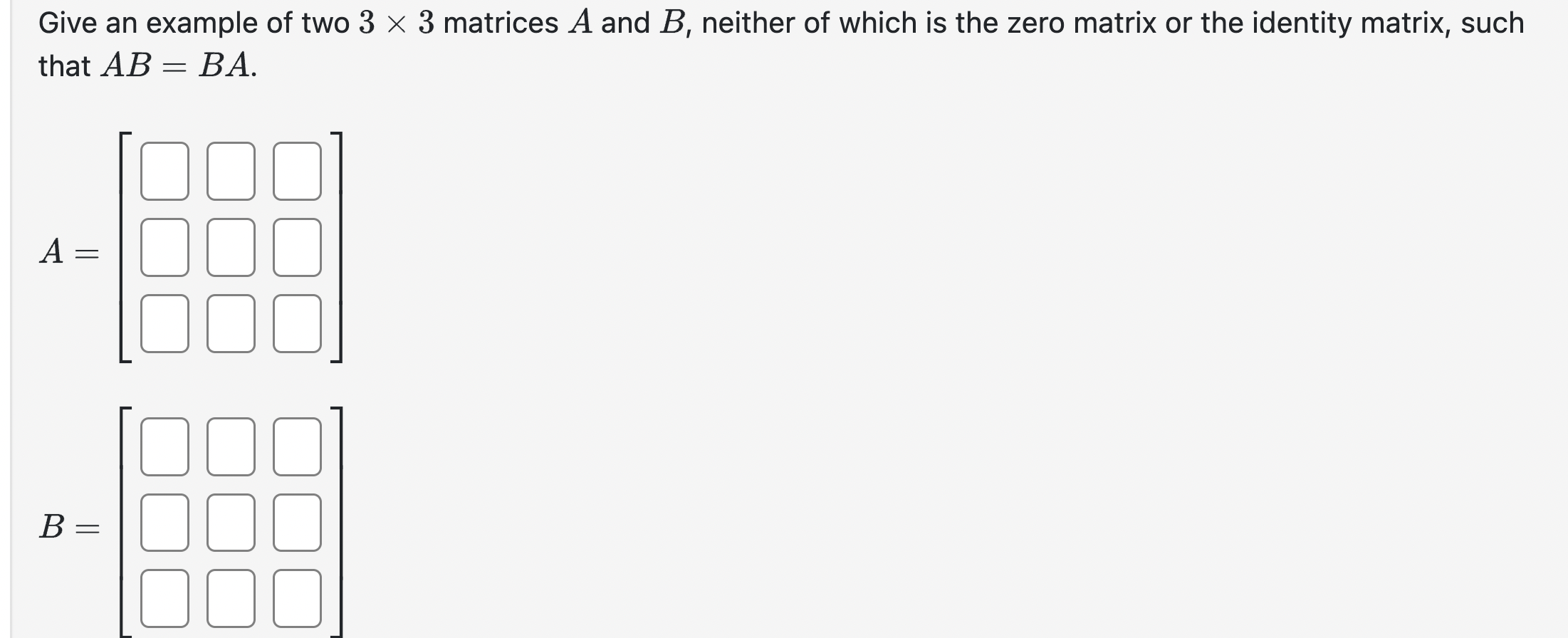 Give an example of two 3×3 matrices A and B, neither | Chegg.com