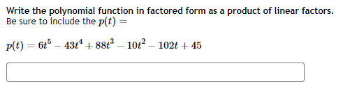 Solved Write the polynomial function in factored form as a | Chegg.com