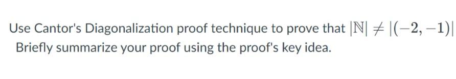 Solved Use Cantor's Diagonalization proof technique to prove | Chegg.com