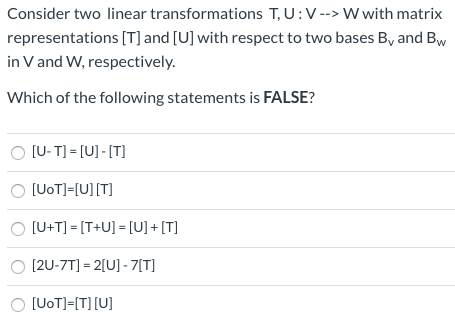 Solved Consider two linear transformations T,U:V --> W with | Chegg.com