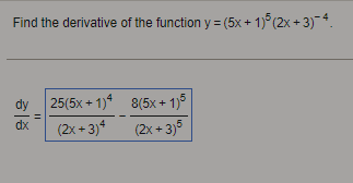 Solved Find the derivative of the function y=(5x+1)5(2x+3)−4 | Chegg.com
