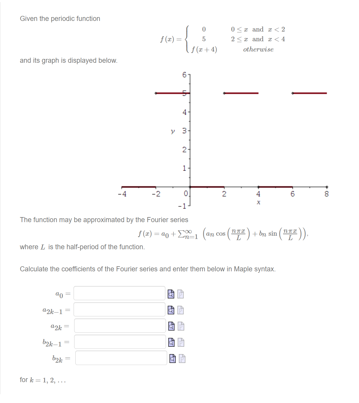 Solved Given the periodic function f(x)=⎩⎨⎧05f(x+4)0≤x and | Chegg.com