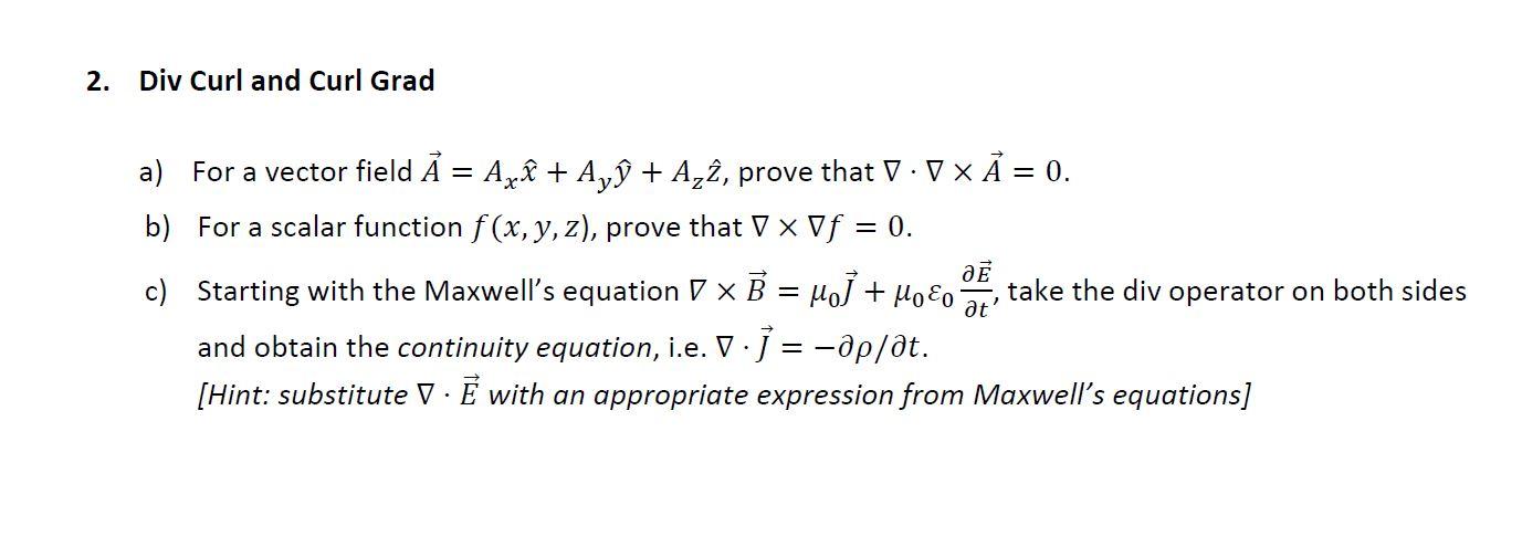 Solved 2. Div Curl and Curl Grad a) For a vector field A = | Chegg.com
