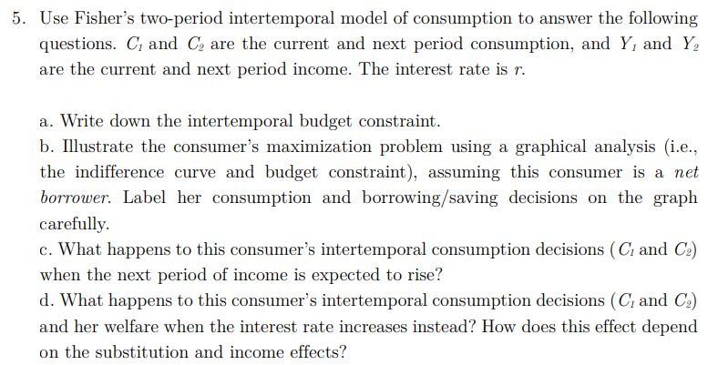 Solved 5. Use Fisher's two-period intertemporal model of | Chegg.com