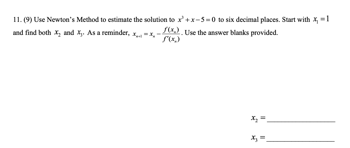 Solved 11. (9) Use Newton's Method to estimate the solution | Chegg.com