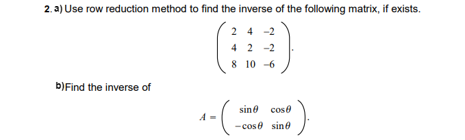 Solved 2.a) Use row reduction method to find the inverse of | Chegg.com