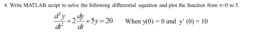 4. Write MATLAB script to solve the following | Chegg.com
