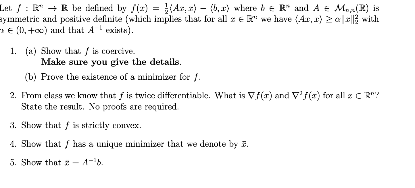 Solved Let f:Rn→R be defined by f(x)=21 Ax,x − b,x where | Chegg.com