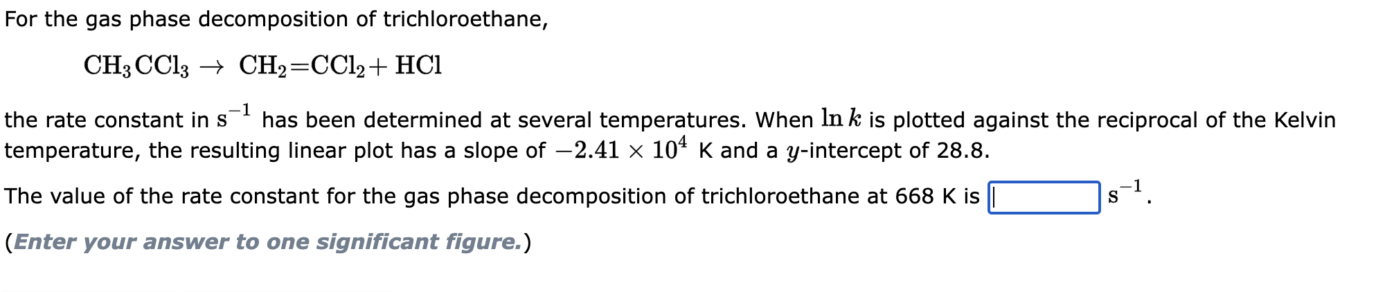 Solved For the gas phase decomposition of trichloroethane, | Chegg.com