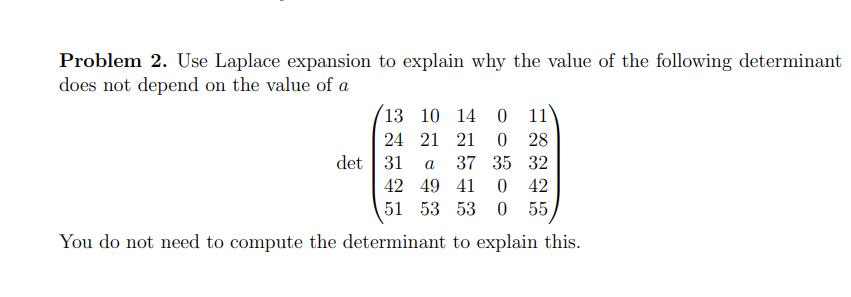 Solved Problem 2. Use Laplace expansion to explain why the | Chegg.com