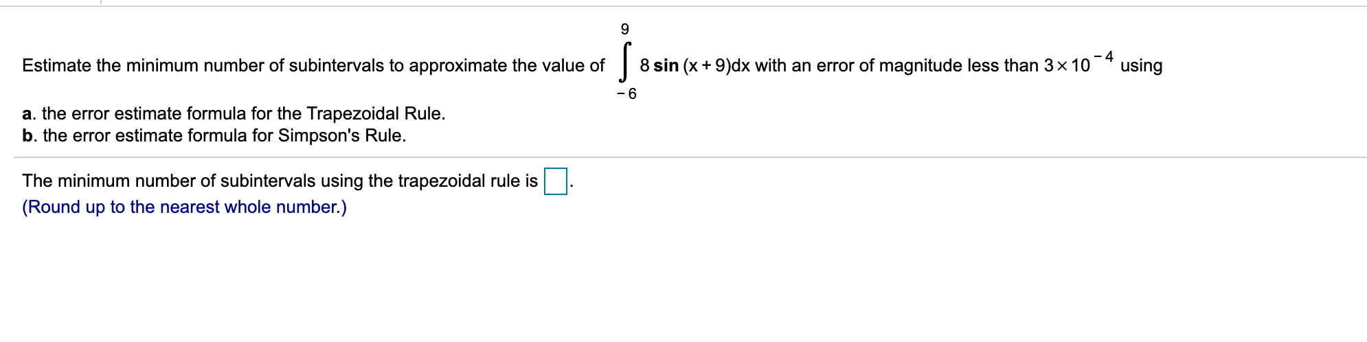 Solved 9 Estimate the minimum number of subintervals to | Chegg.com