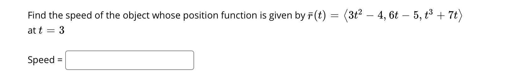 Solved Find the speed of the object whose position function | Chegg.com