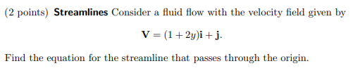 Solved (2 points) Streamlines Consider a fluid flow with the | Chegg.com